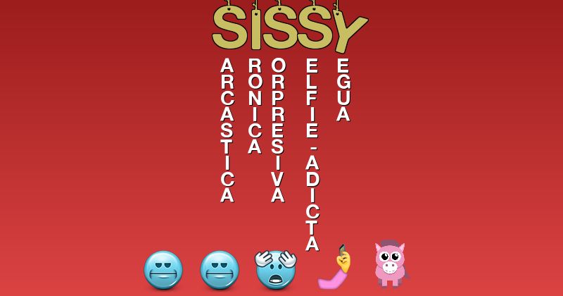 Emoticonos que describen a: sissy - Emoticones para tu nombre