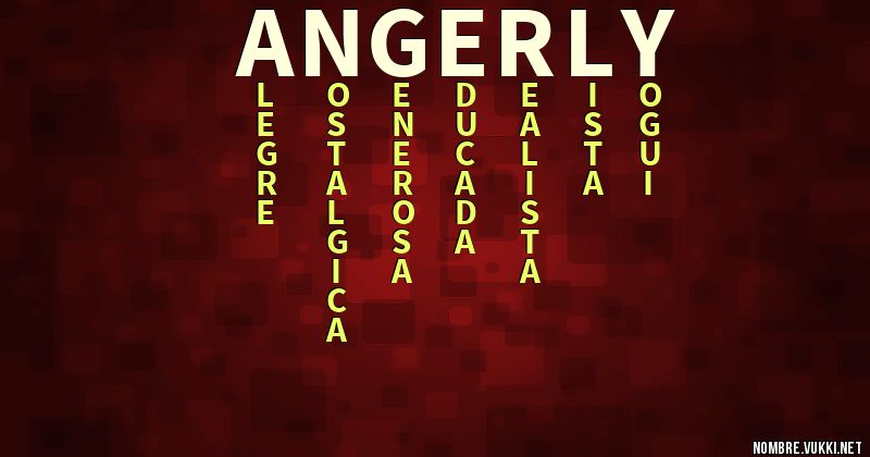 Qué significa angerly