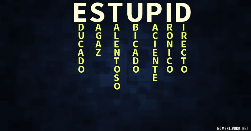 Qué significa estupid
