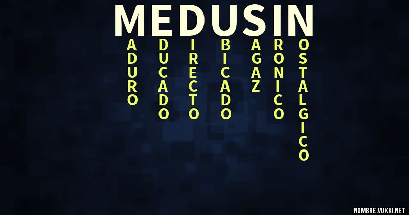 Qué significa medusin