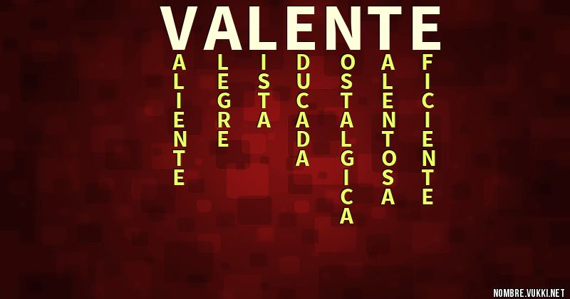 Qué significa valente