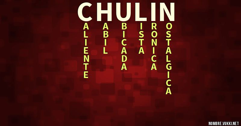 Qué significa chulin