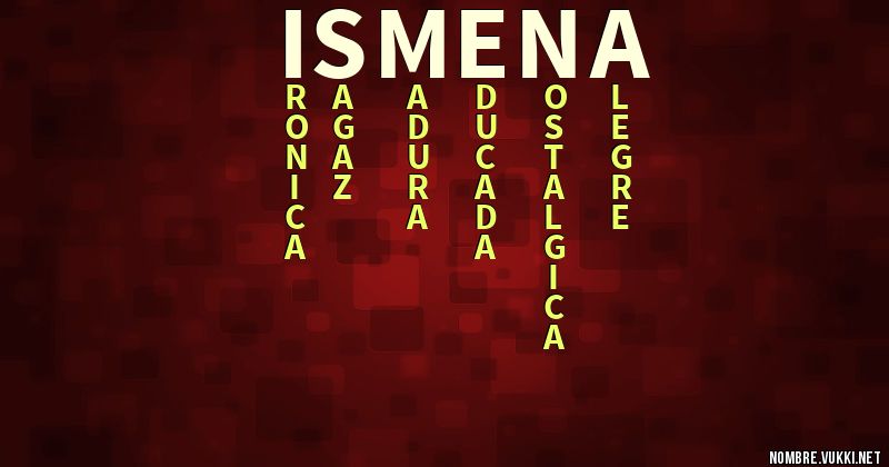 Qué significa ismena