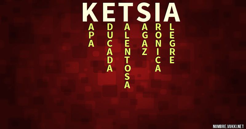 Qué significa ketsia