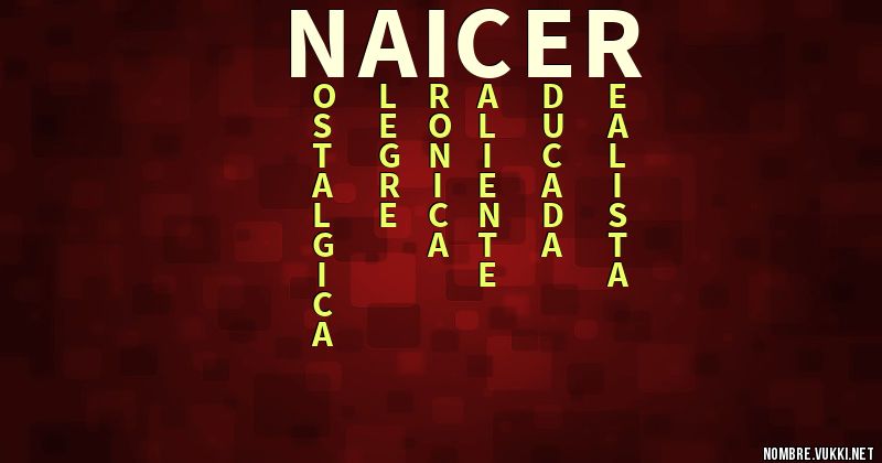 Qué significa naicer