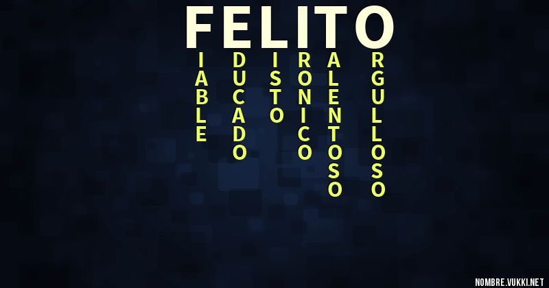 Qué significa felito