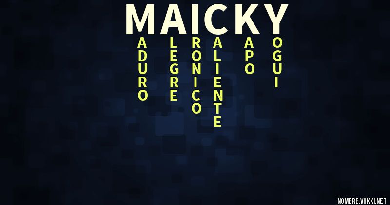 Qué significa maicky