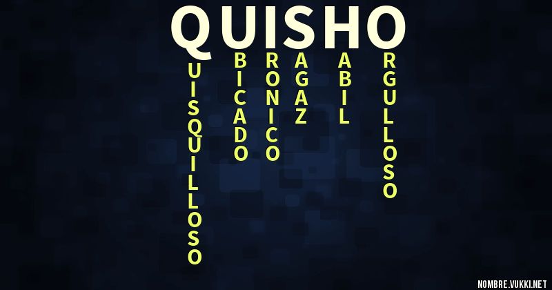 Qué significa quisho
