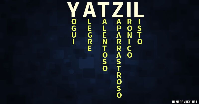 Qué significa yatzil