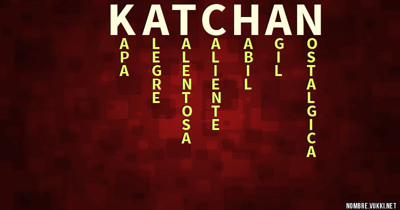 Qué significa katchan