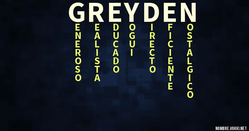 Qué significa greyden
