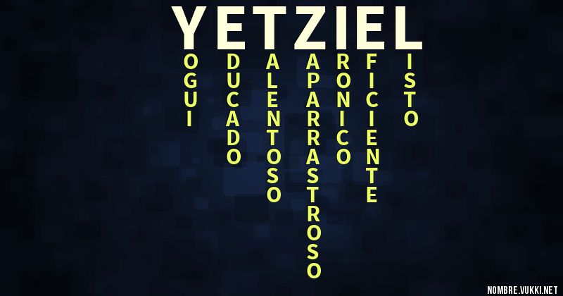 Qué significa yetziel