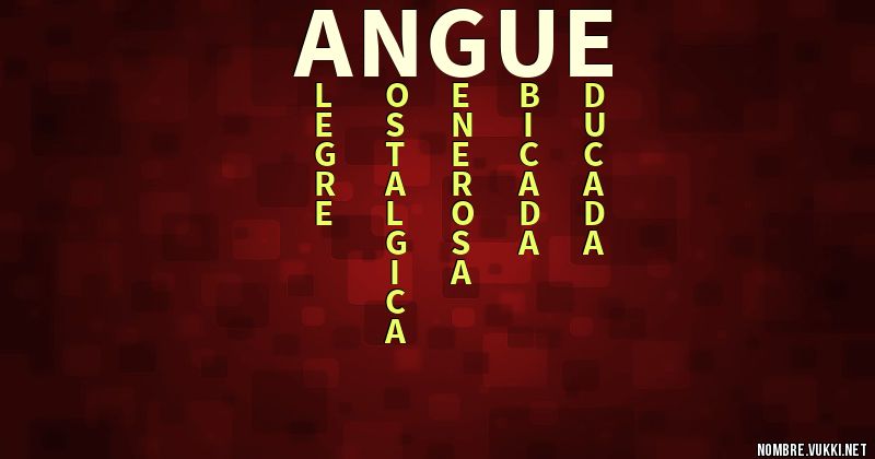 Qué significa angue