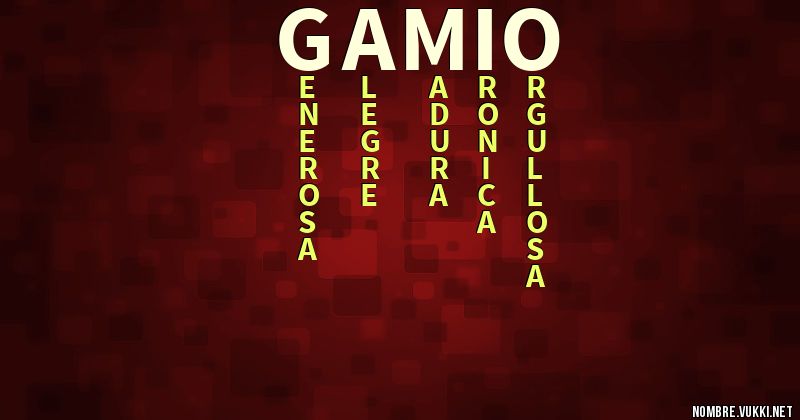 Qué significa gamio