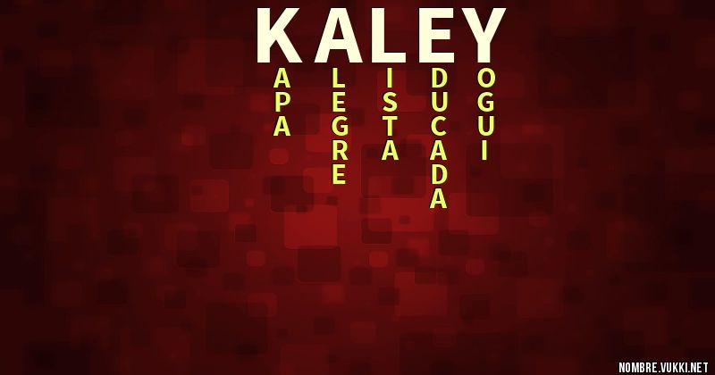 Qué significa kaley