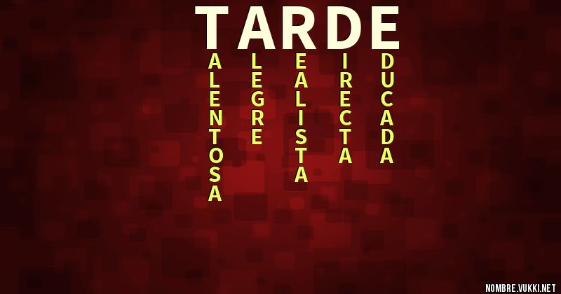 Qué significa tarde