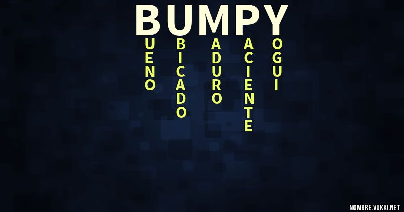Qué significa bumpy
