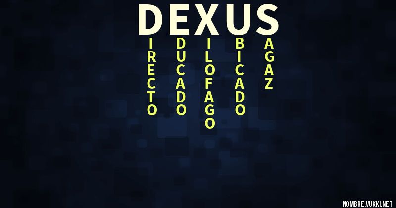 Qué significa dexus