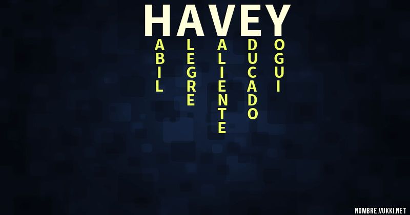 Qué significa havey