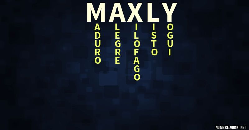 Qué significa maxly