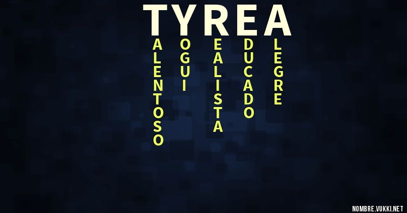 Qué significa tyrea