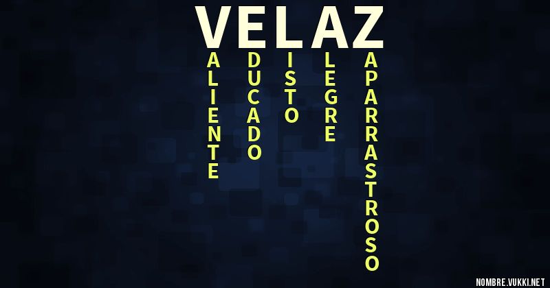 Qué significa velaz