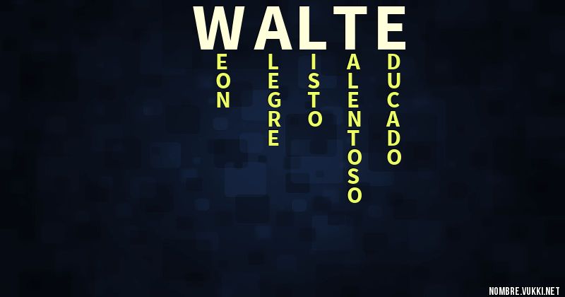 Qué significa walte