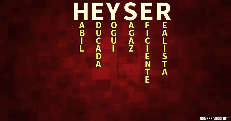 Qué significa heyser