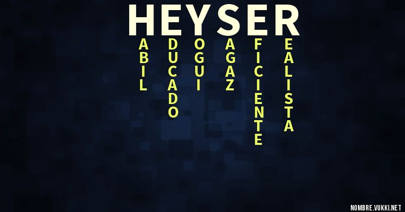 Qué significa heyser