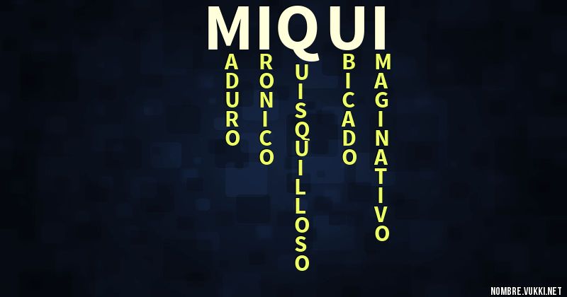 Qué significa miqui
