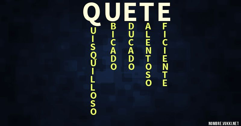 Qué significa quete