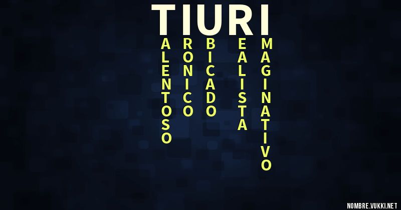Qué significa tiuri