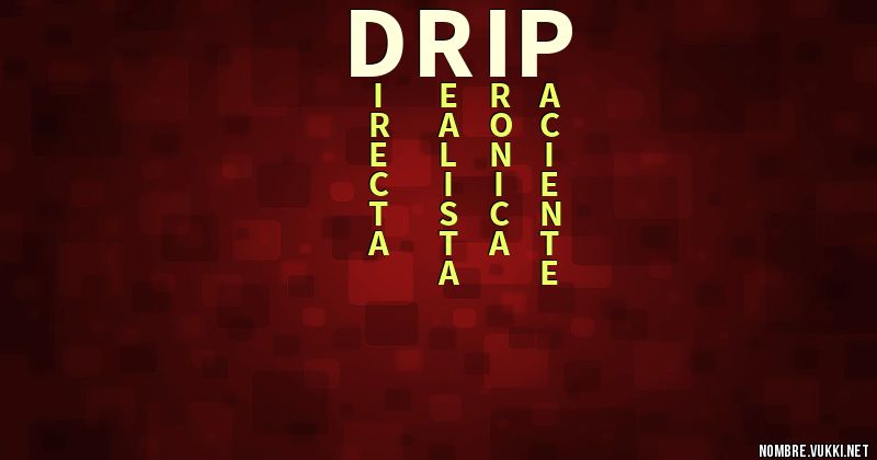 Qué significa drip