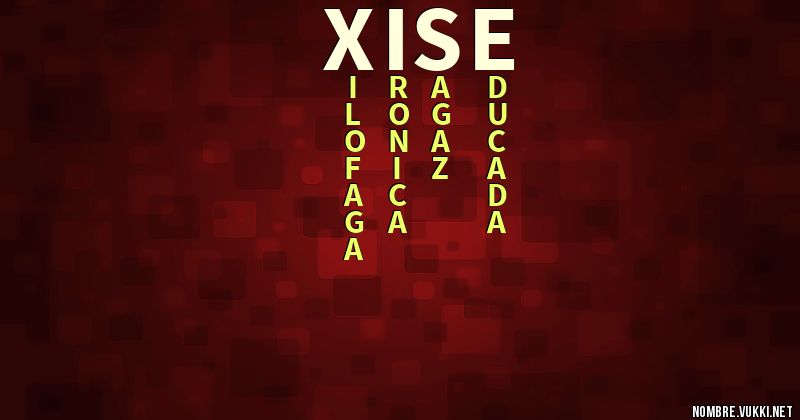 Qué significa xise