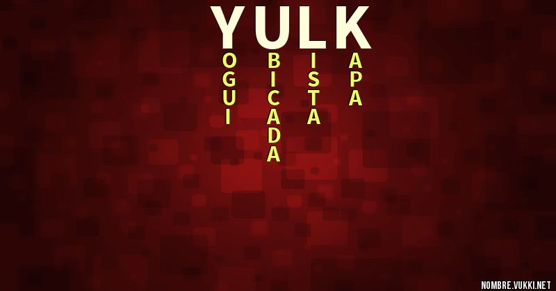 Qué significa yulk