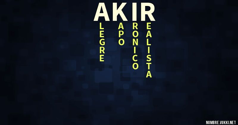 Qué significa akir