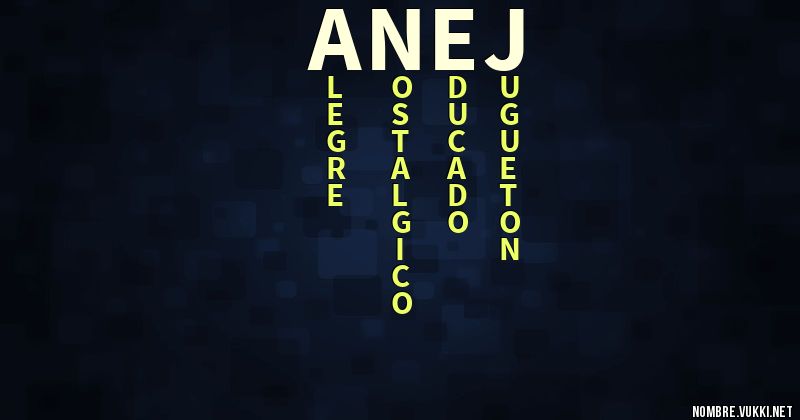 Qué significa anej