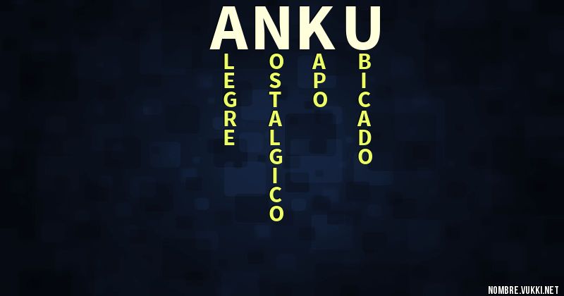 Qué significa anku