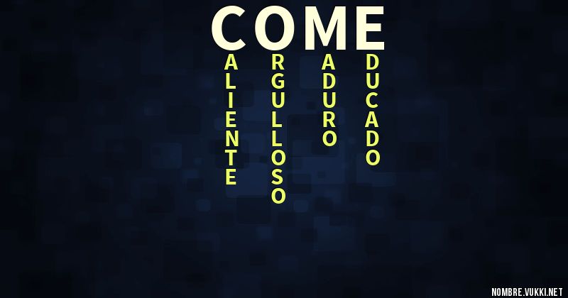 Qué significa come