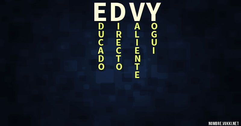 Qué significa edvy