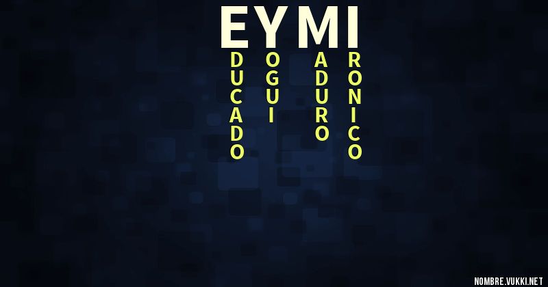 Qué significa eymi