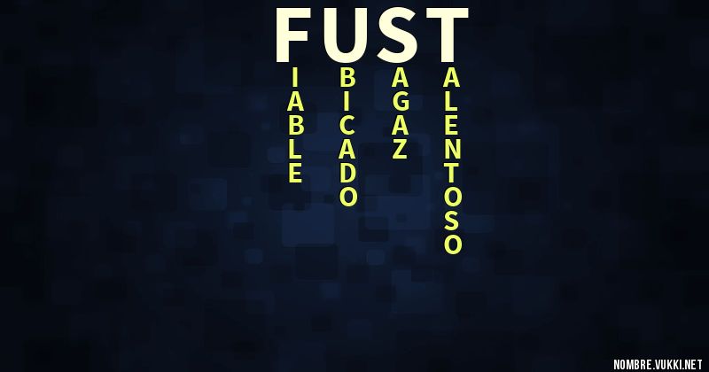 Qué significa fust