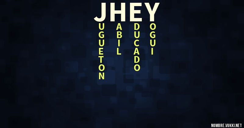 Qué significa jhey