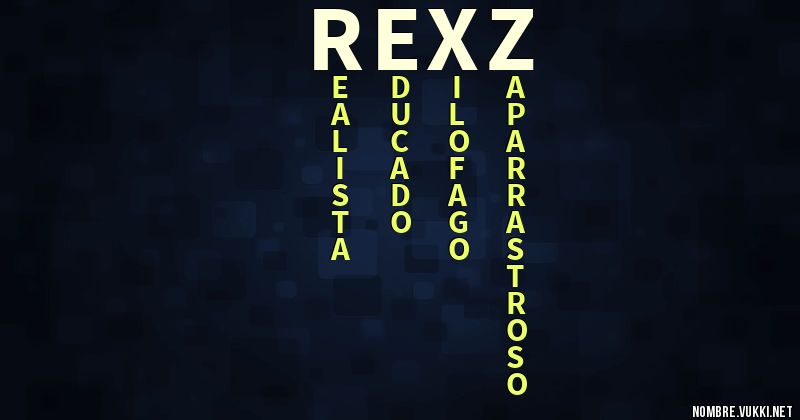 Qué significa rexz