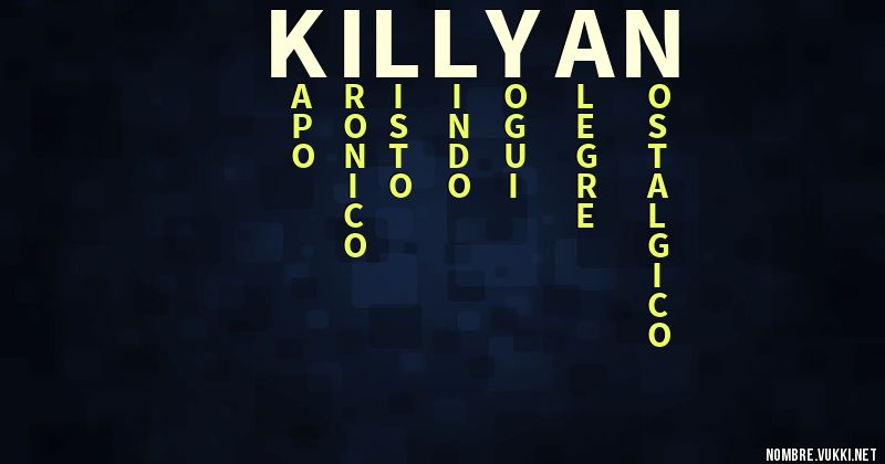 Qué significa killyan