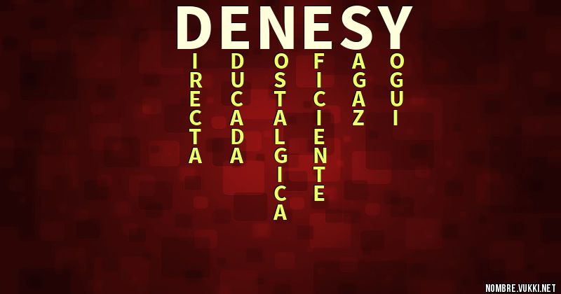 Qué significa denesy