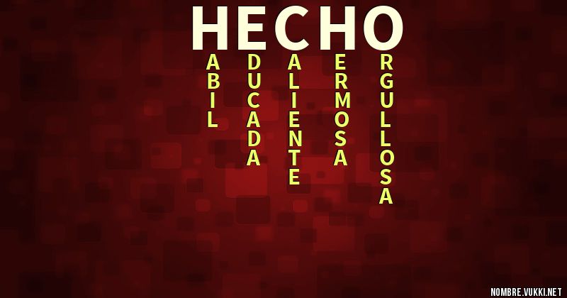 Qué significa hecho