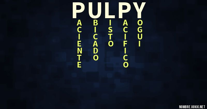 Qué significa pulpy