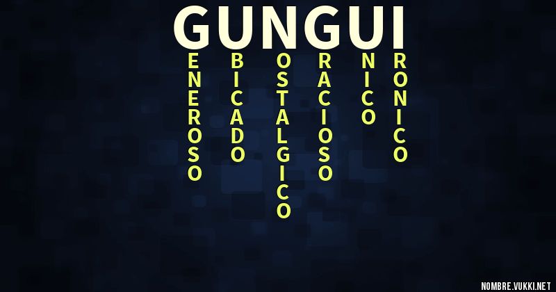 Qué significa gungui