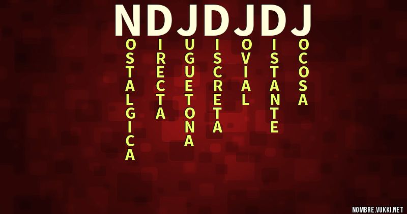 Qué significa ndjdjdj